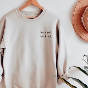 Be Cool Be Kind Sweatshirt Spreading Love Gift for Her Kindness Sweater ...