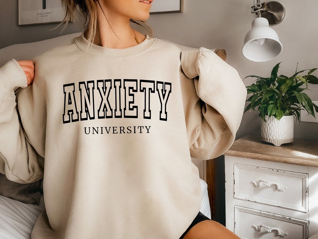 Anxiety University Sweater Anxiety Crewneck Anxious - Etsy