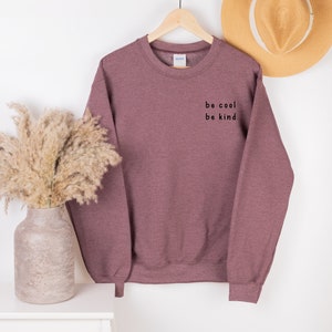 Be Cool Be Kind Sweatshirt Spreading Love Gift for Her Kindness Sweater ...