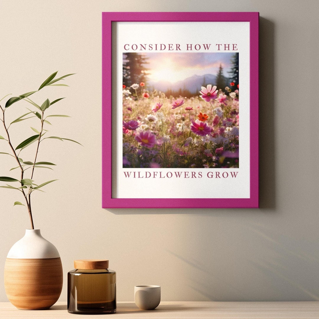 Consider How the Wildflowers Grow Poster Print, Wall Art Poster, Bible ...