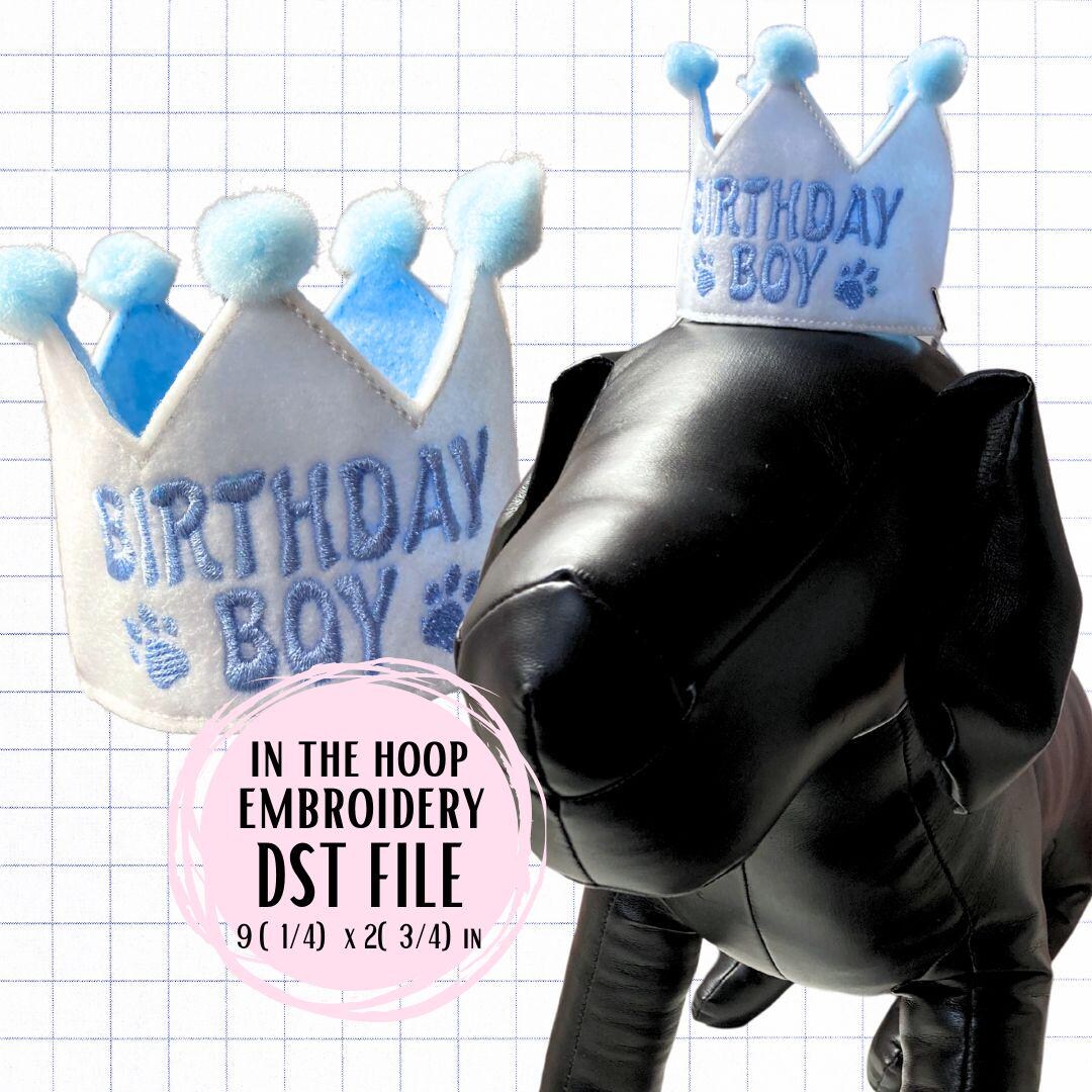In the Hoop Crown (ITH) DST/PES Embroidery File - Dog Birthday Boy Dog ...