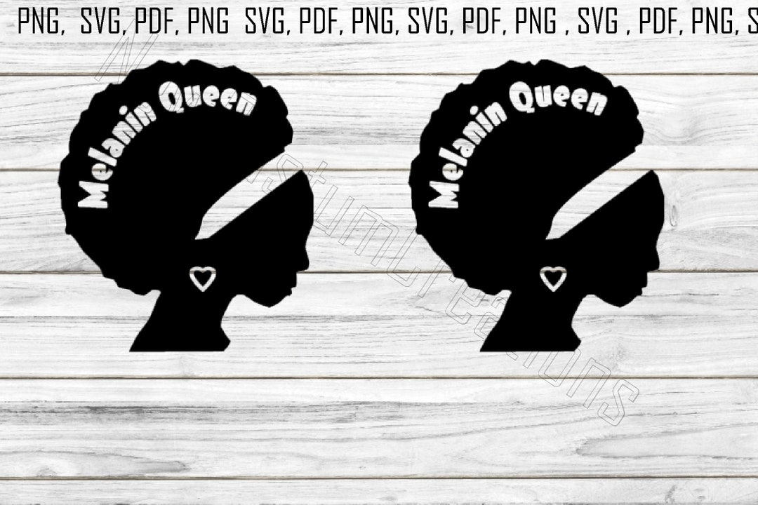 Melanin Queen Svg, Black Girl Magic Svg, African American Svg, Melanin ...