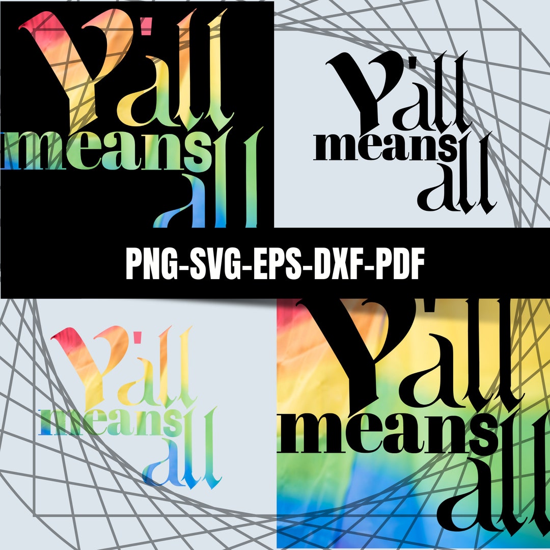 Y'all Means All, Svg Png Eps Dxf, Instant Download, LGBTQ Svg Bundle ...