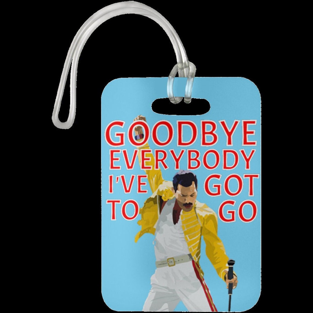 Funny Luggage Tag, Goodbye Everybody Freddie Luggage Tag, I've Got to ...