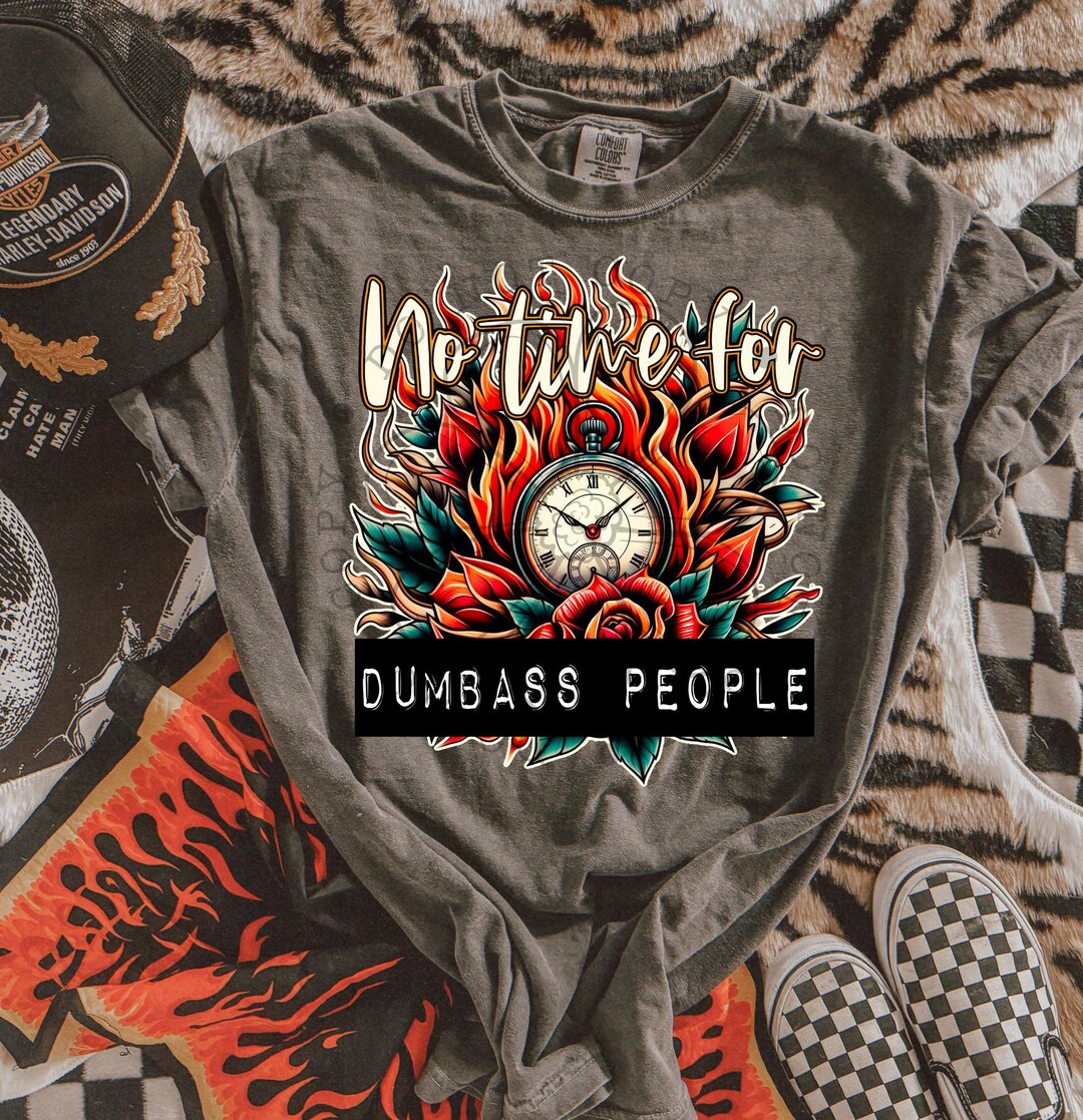 No Time for Dumb People Png, Sarcastic Png, Snarky Png, Humor Png ...