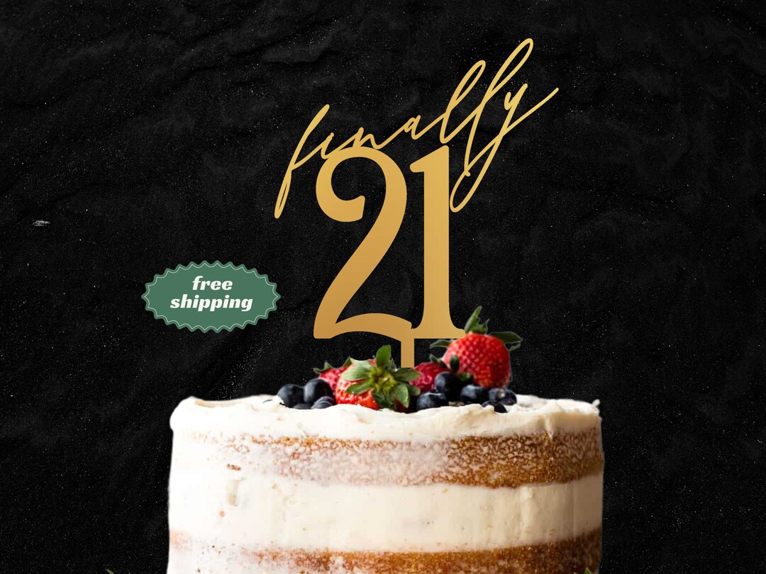 Finally 21 Cake Topper | Cake Decorations | 21st Birthday Milestone ...