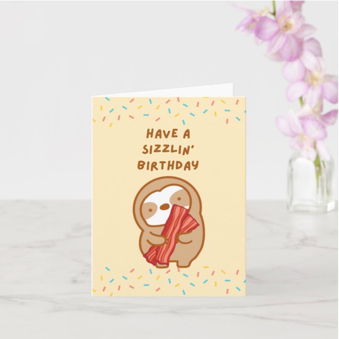 Cute Happy Birthday Bacon Sloth | Funny Pun Birthday Card for Sloth ...