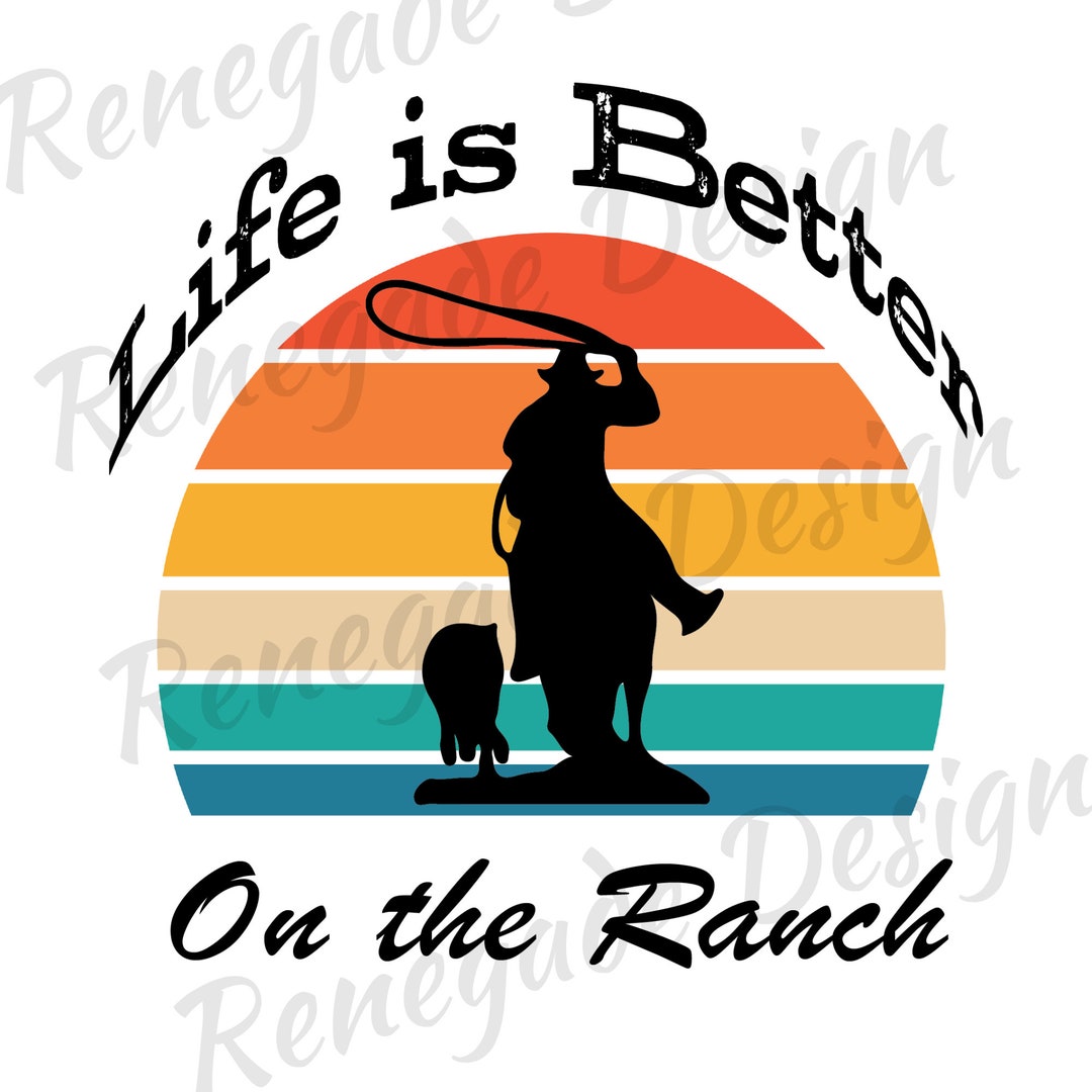 Life is Better on the Ranch-roper - Etsy