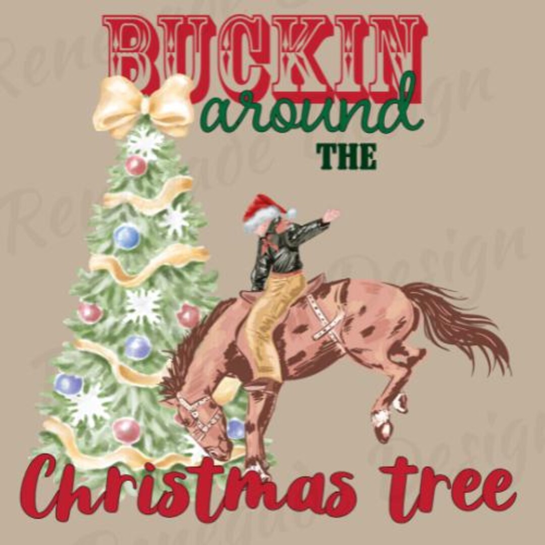 Buckin Around the Christmas Tree PNG and SVG DIGITAL Files - Etsy
