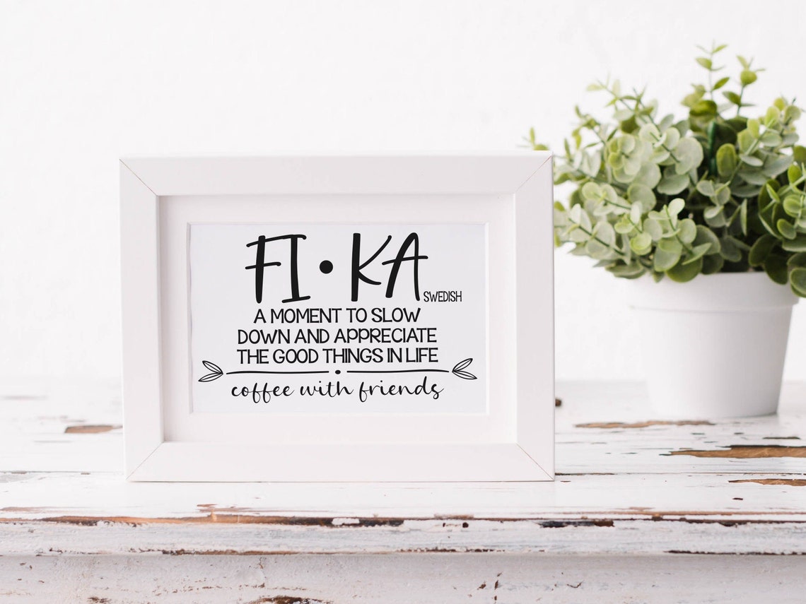 SVG Cut File: FIKA A Moment to Slow Down and Appreciate the Good Things in Life - Etsy