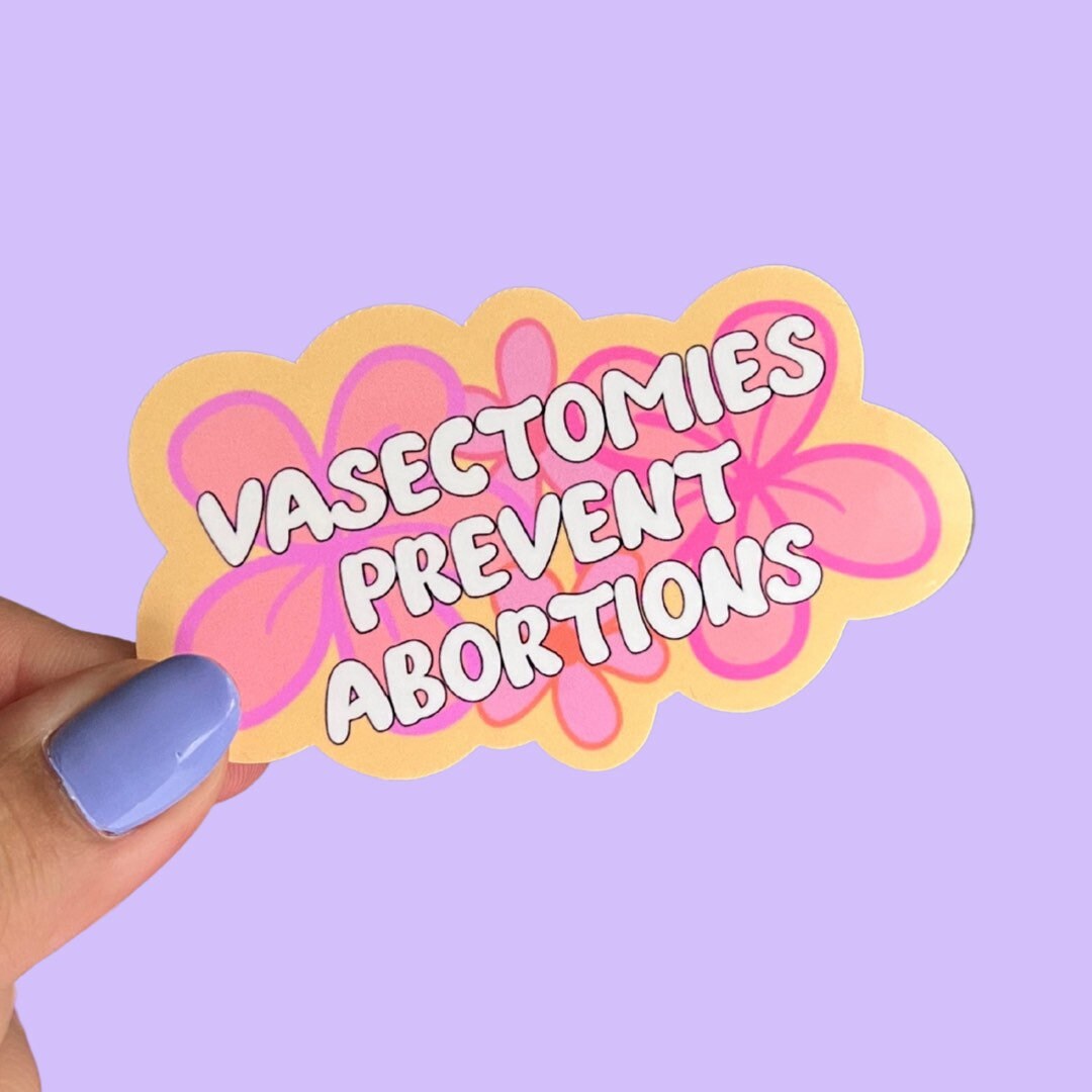 Vasectomies Prevent Abortions Waterproof Sticker, Feminist Sticker ...