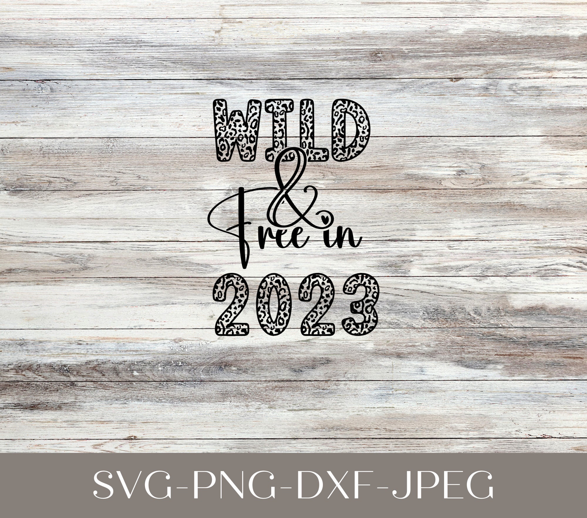 Wild and Free in 2023 Svg | Cheetah Print New Years Svg | New Year New ...