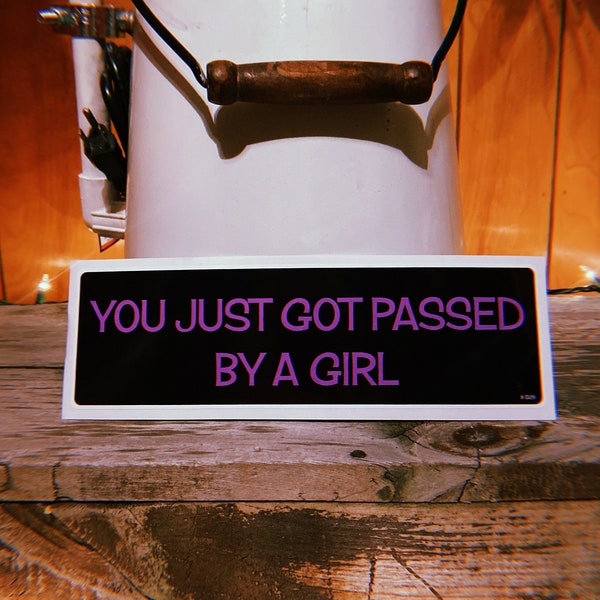 You Just Got Passed by a Girl Sticker - Etsy