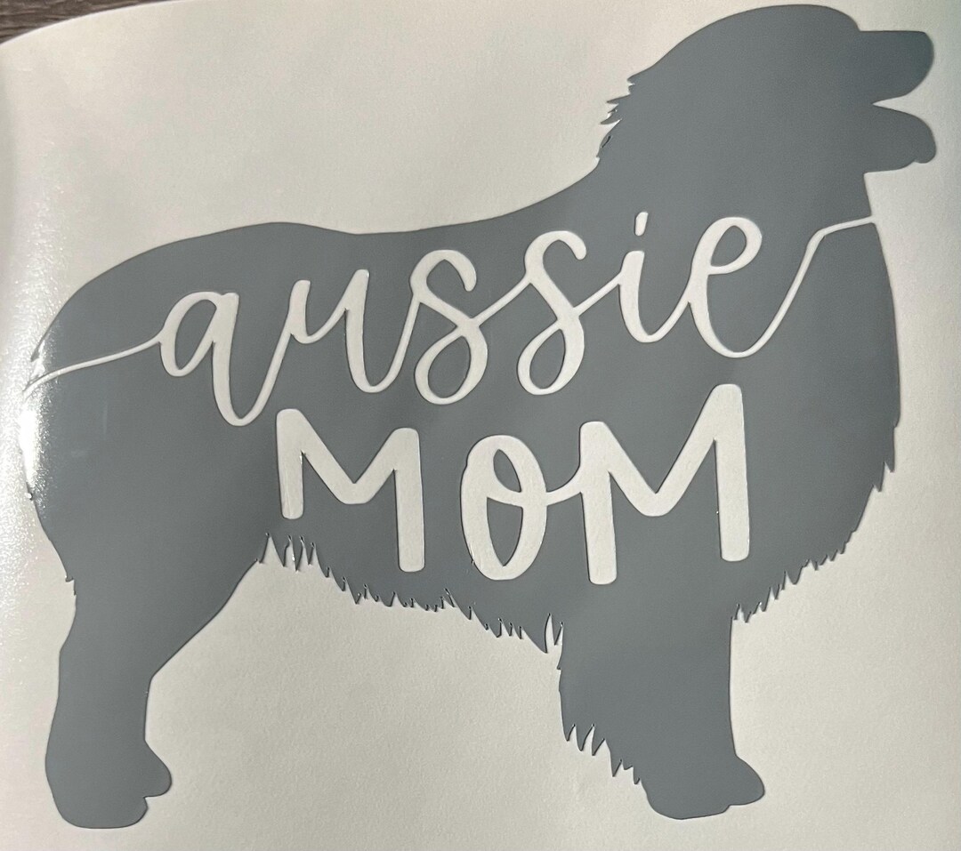 Aussie Mom Decal, Pet Decal, Window Decal, Custom Decal - Etsy