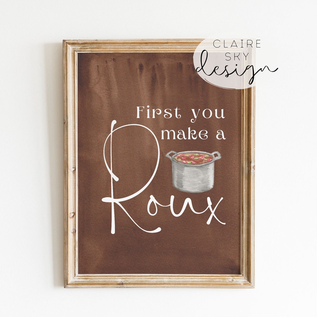 First You Make a Roux | Louisiana Printable Wall Art | Cajun Kitchen ...
