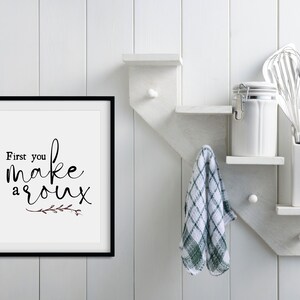 First You Make a Roux | Louisiana Printable Wall Art | Cajun Kitchen ...