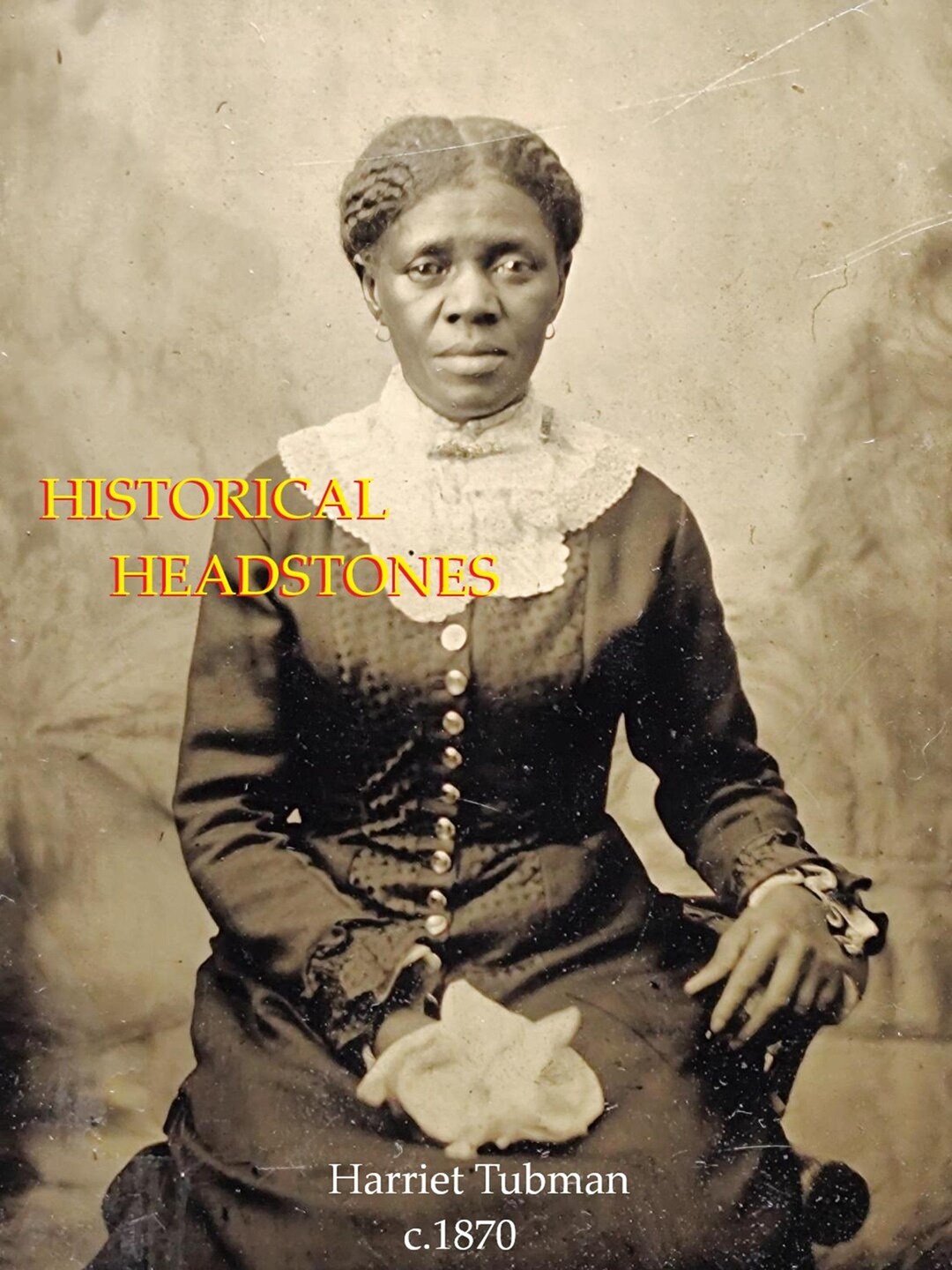 Harriet Tubman NEW DISCOVERY! 1/6 Tintype Part 2 *must Purchase Part 1 ...