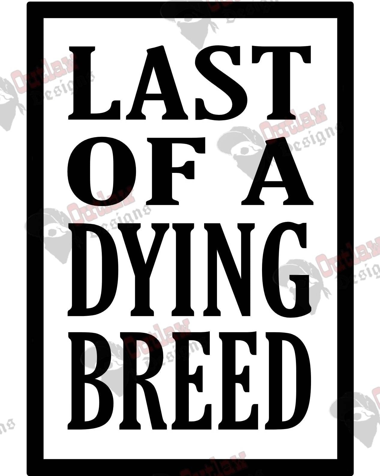 Last of A Dying Breed Decal - Etsy
