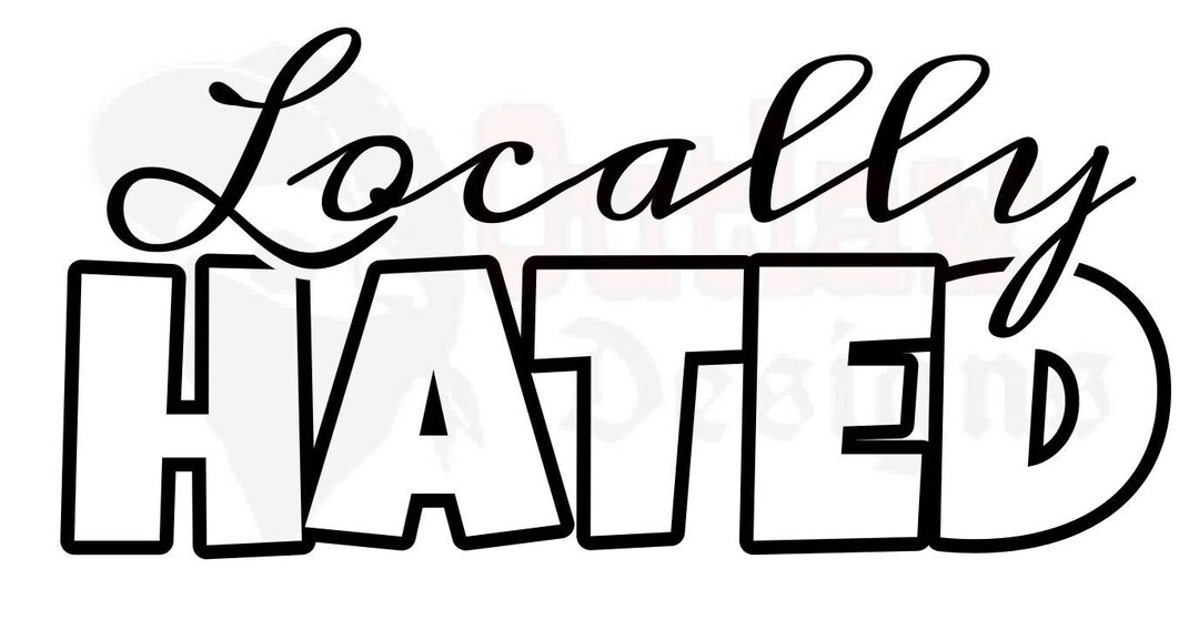 Locally HATED Decal - Etsy