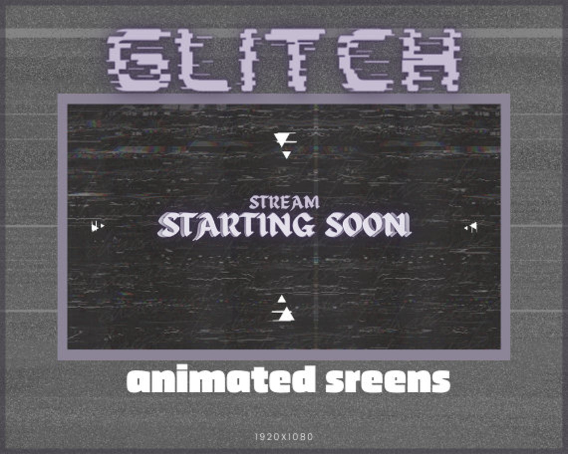 Animated Glitch Twitch Screens - Starting Soon, Be Right Back, Ending ...