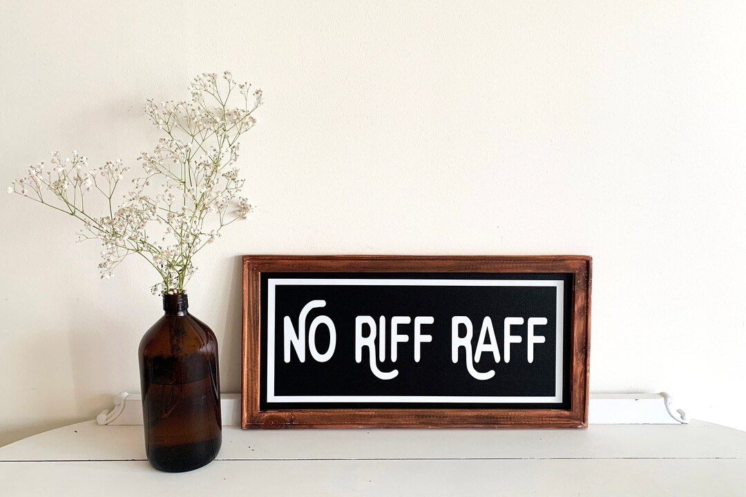No Riff Raff Sign, No Riff Raff, House Warming, House Warming Gift, Bar ...