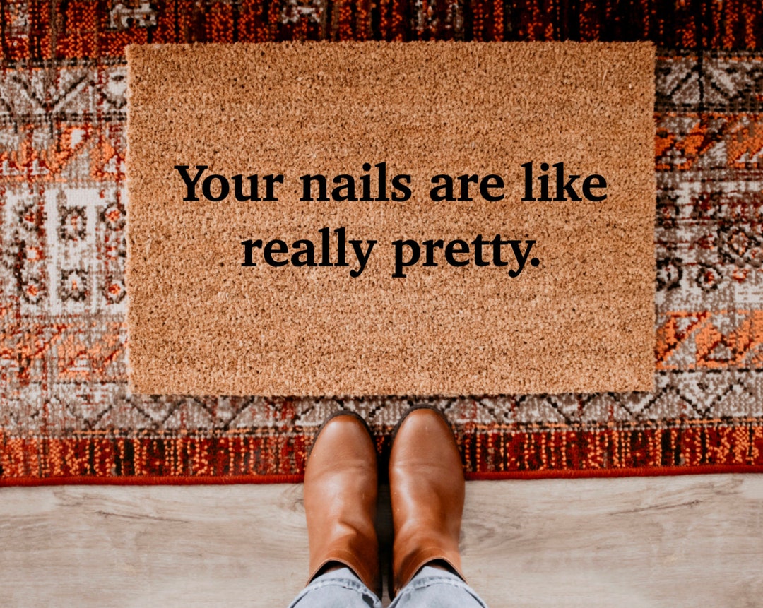 Your Nails Are Like Really Pretty Doormat | Coir Doormat, Salon Decor ...