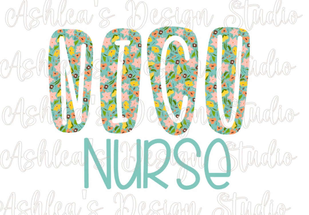 Neonatal Intensive Care Unit Nurse Png NICU Svg Digital Download Floral ...