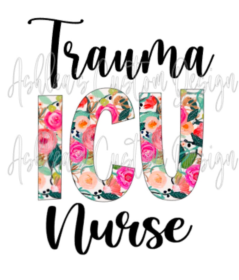 Trauma ICU Nurse Floral Design Png and Svg Digital Download - Etsy