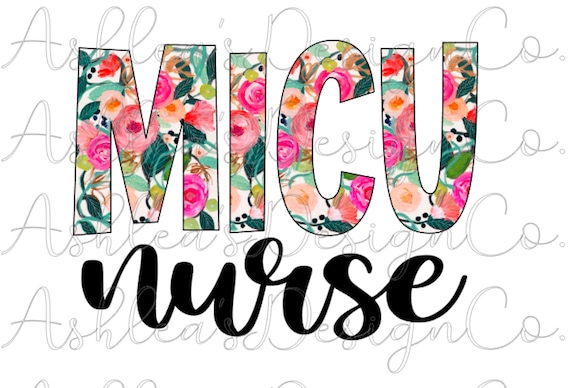 Micu Medical Intensive Care Nurse Floral MICU Png MICU Svg RN | Etsy