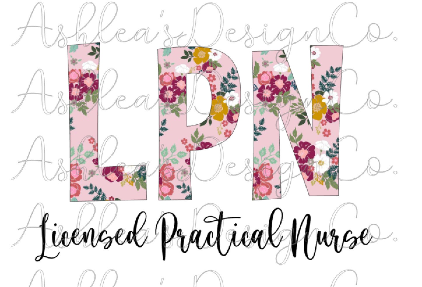 Licensed Practical Nurse LPN Pink Floral LPN Png LPN Svg Sublimation ...