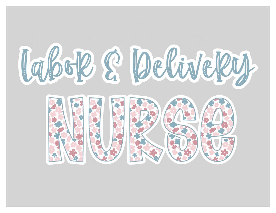 Labor and Delivery Nurse RN Png RN Svg Floral Labor Nurse Digital ...