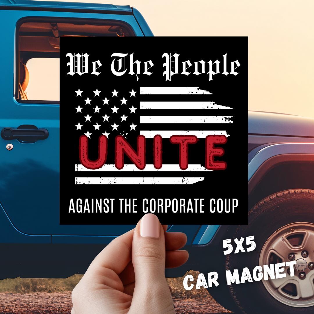 We the People Unite Against the Corporate Coup Bumper Sticker Car ...
