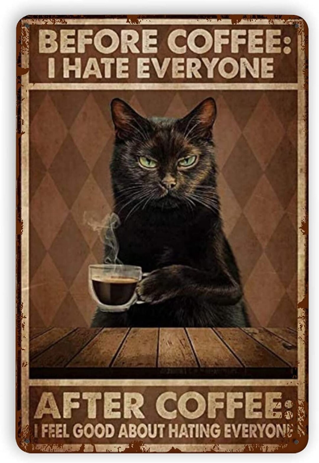 Before Coffee I Hate Everyone After Coffee I Feel Good About Hating