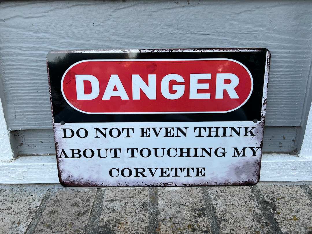 Danger Do Not Even Think About Touching My Corvette Retro Metal ...