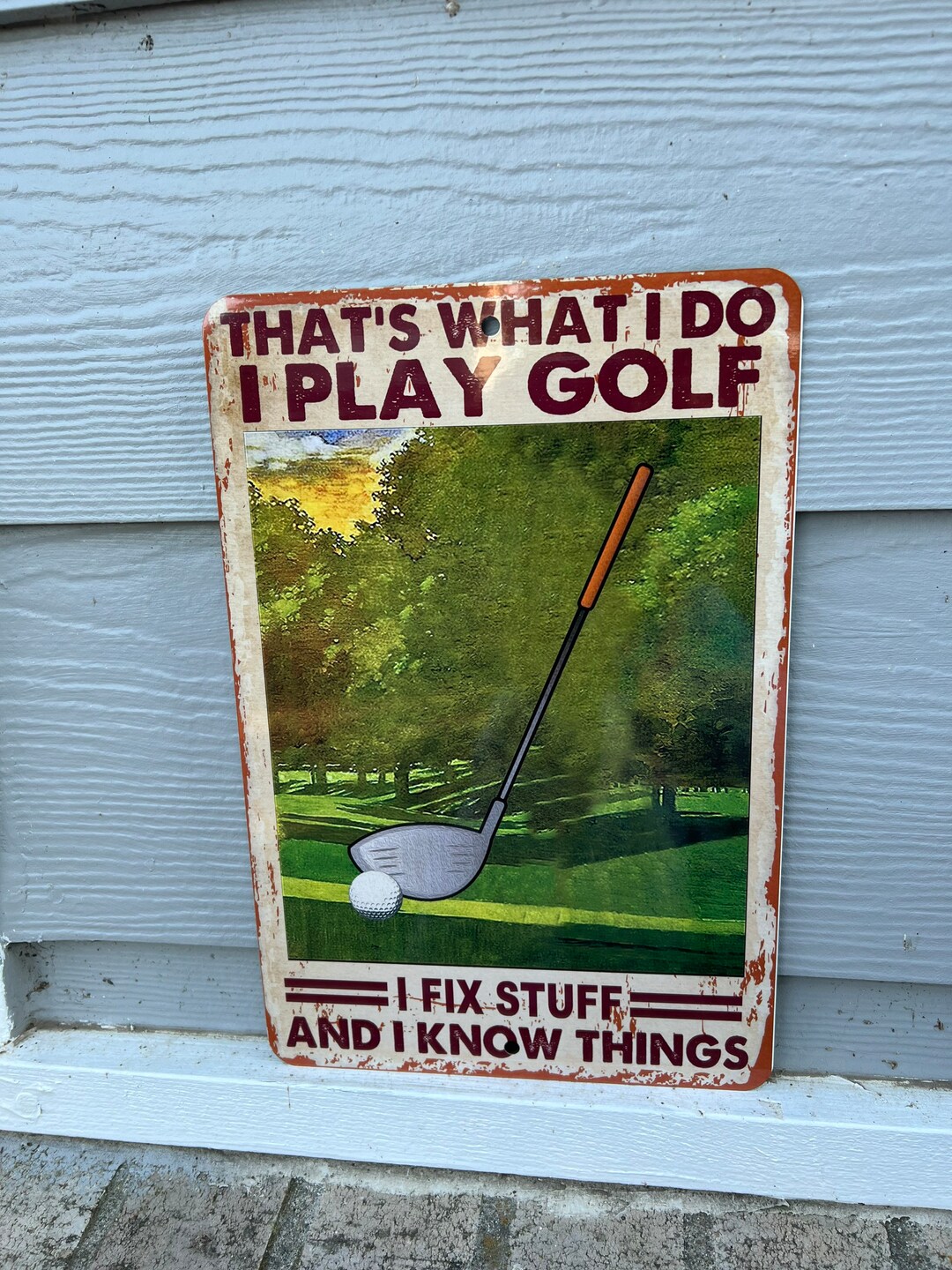 That's What I Do I Play Golf I Fix Stuff and I Know Things Retro Metal ...