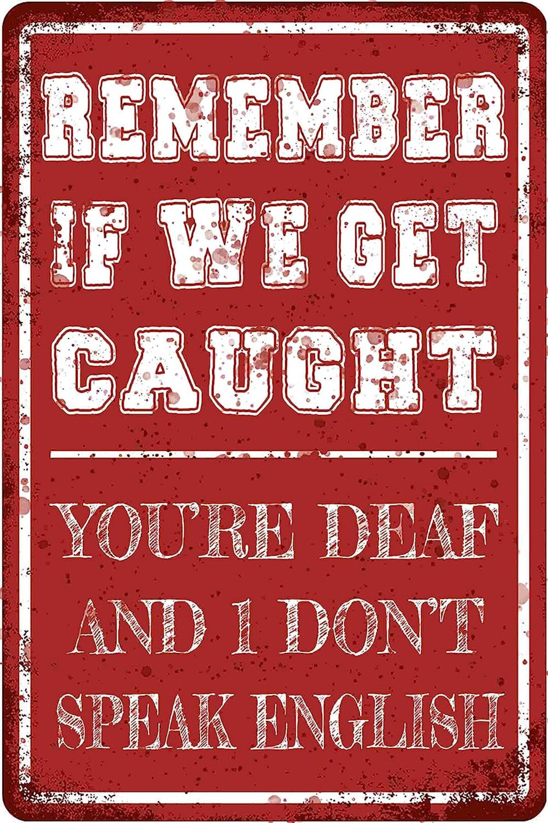 Remember If We Get Caught Metal Aluminum Tin Sign Vintage - Etsy