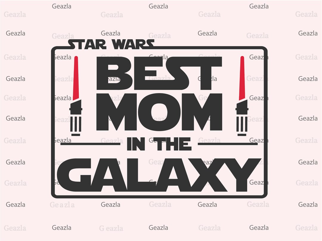 Best Mom in the Galaxy Svg, Mom Svg, Star Wars Mom Svg, Digital Sticker ...