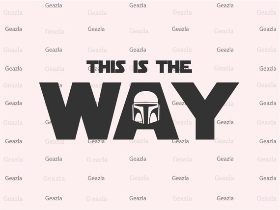 This is the Way Svg Star Wars Svg Mandalorian Svg Digital - Etsy
