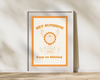 Hey Sunshine Keep on Shining Poster - Etsy