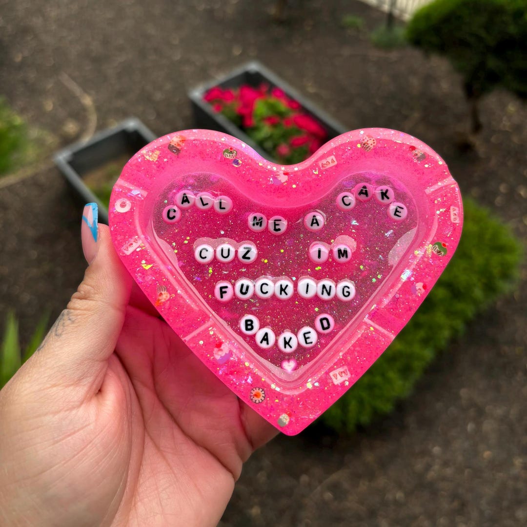 Ashtray “call Me a Cake Cuz I’m Fucking Baked” - Etsy