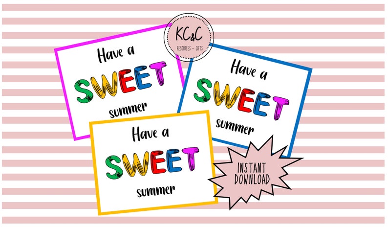 Instant Download - Printable - Have a Sweet Summer - End of Year Gift ...