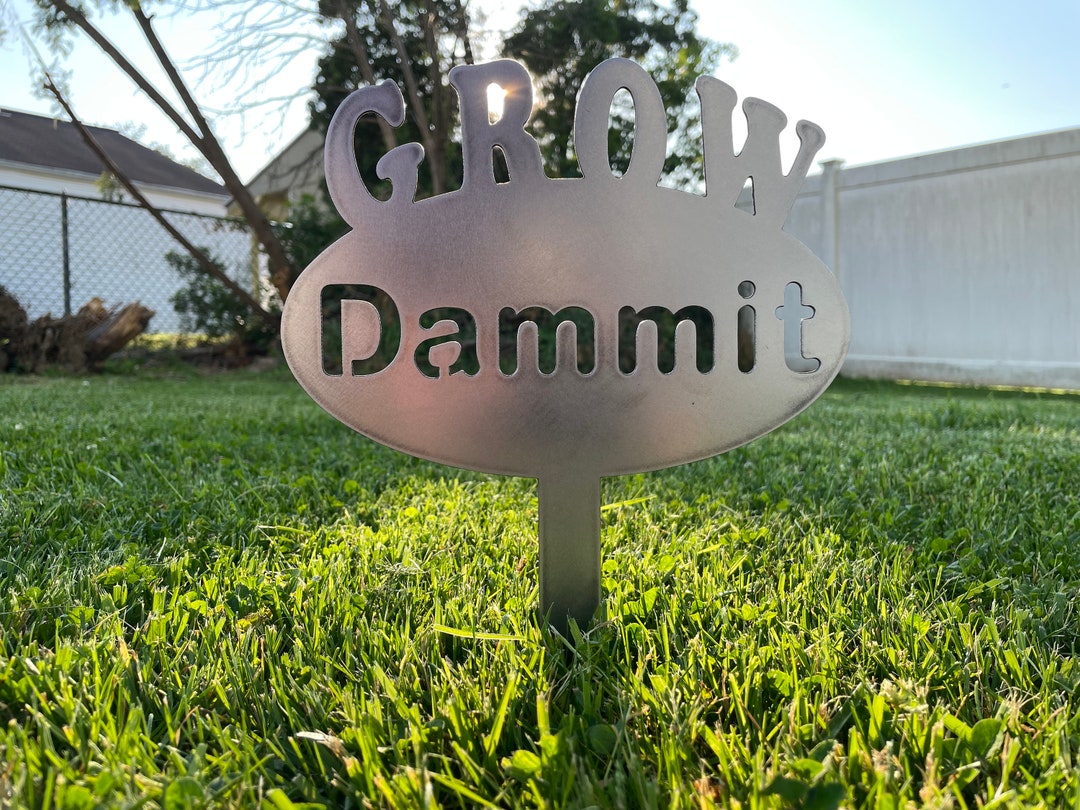 Grow Dammit Garden Sign-garden Stake-lawn Sign Funny Garden Sign-metal ...