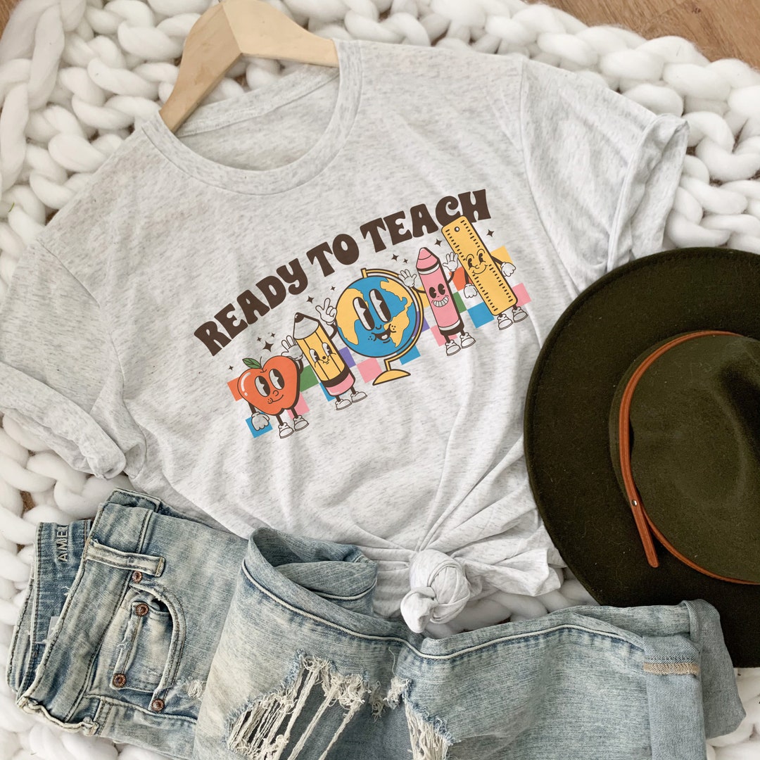 Ready to Teach Teacher Shirt, Teacher Shirt, Teach Shirts, Retro ...