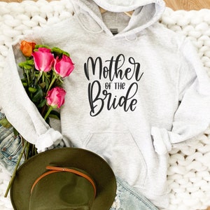 Mother of the Bride Sweatshirt, Mother of the Bride Hoodie, Bridal ...