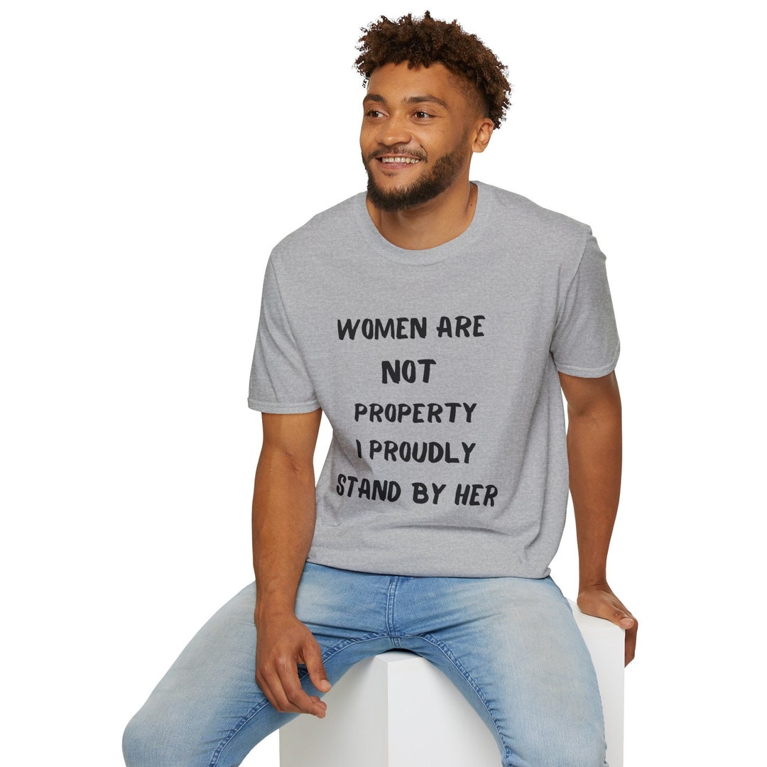 Women Are Not Property Unisex Softstyle T-shirt - Etsy