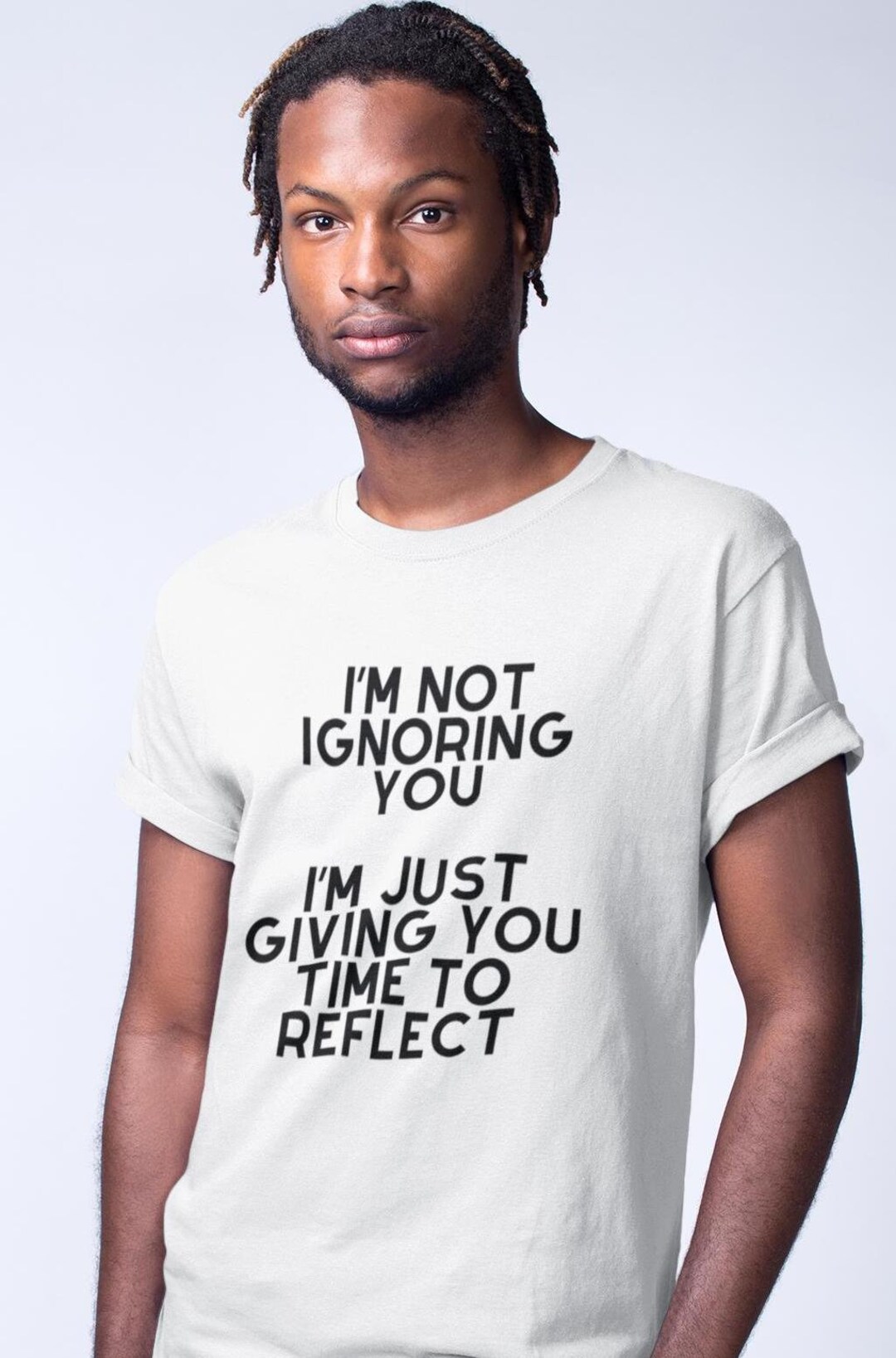 I'm Not Ignoring You, I'm Just Giving You Time to Reflect Unisex Heavy ...