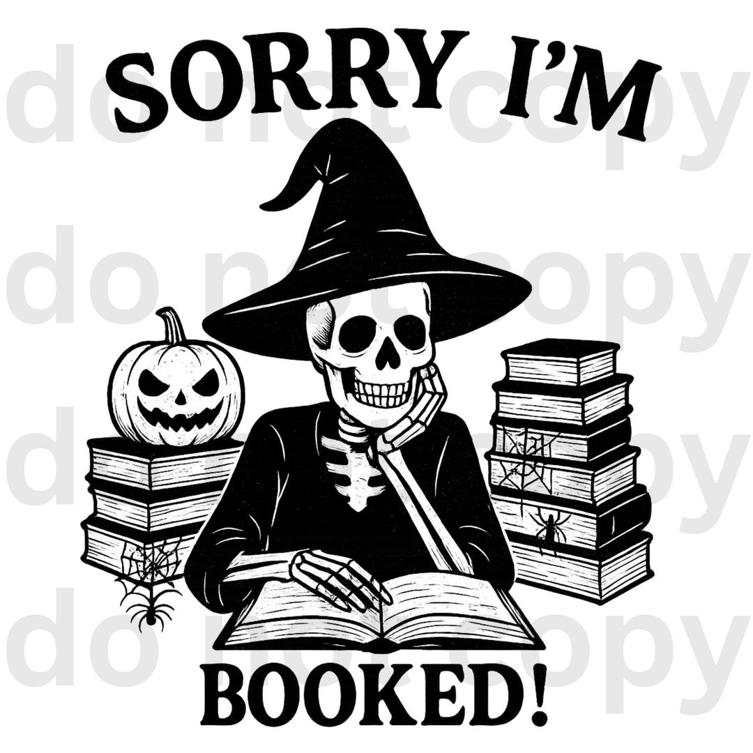 Book Halloween PNG: "sorry I'm Booked" Skeleton Design (digital ...