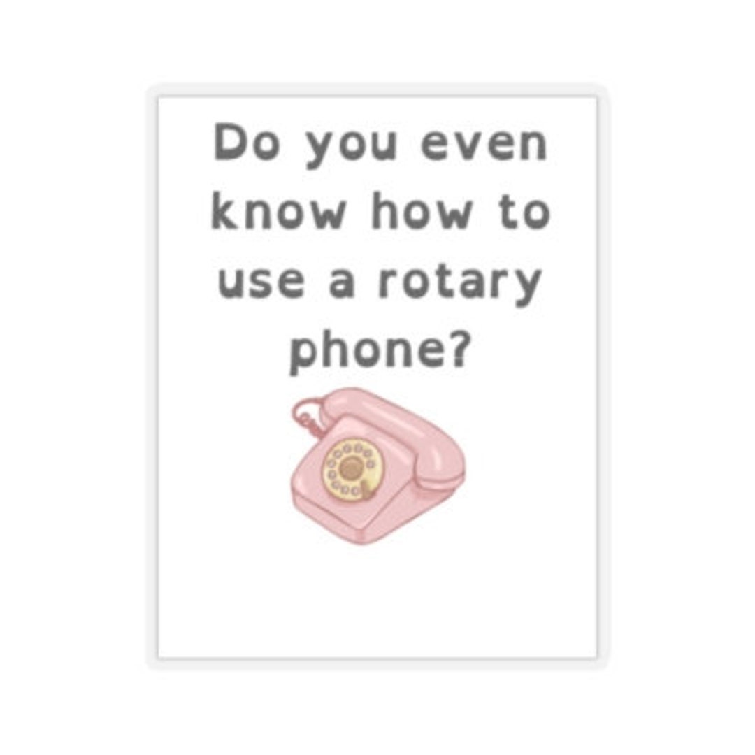 Do You Even Know How to Use a Rotary Phone Kiss-cut Stickers - Etsy