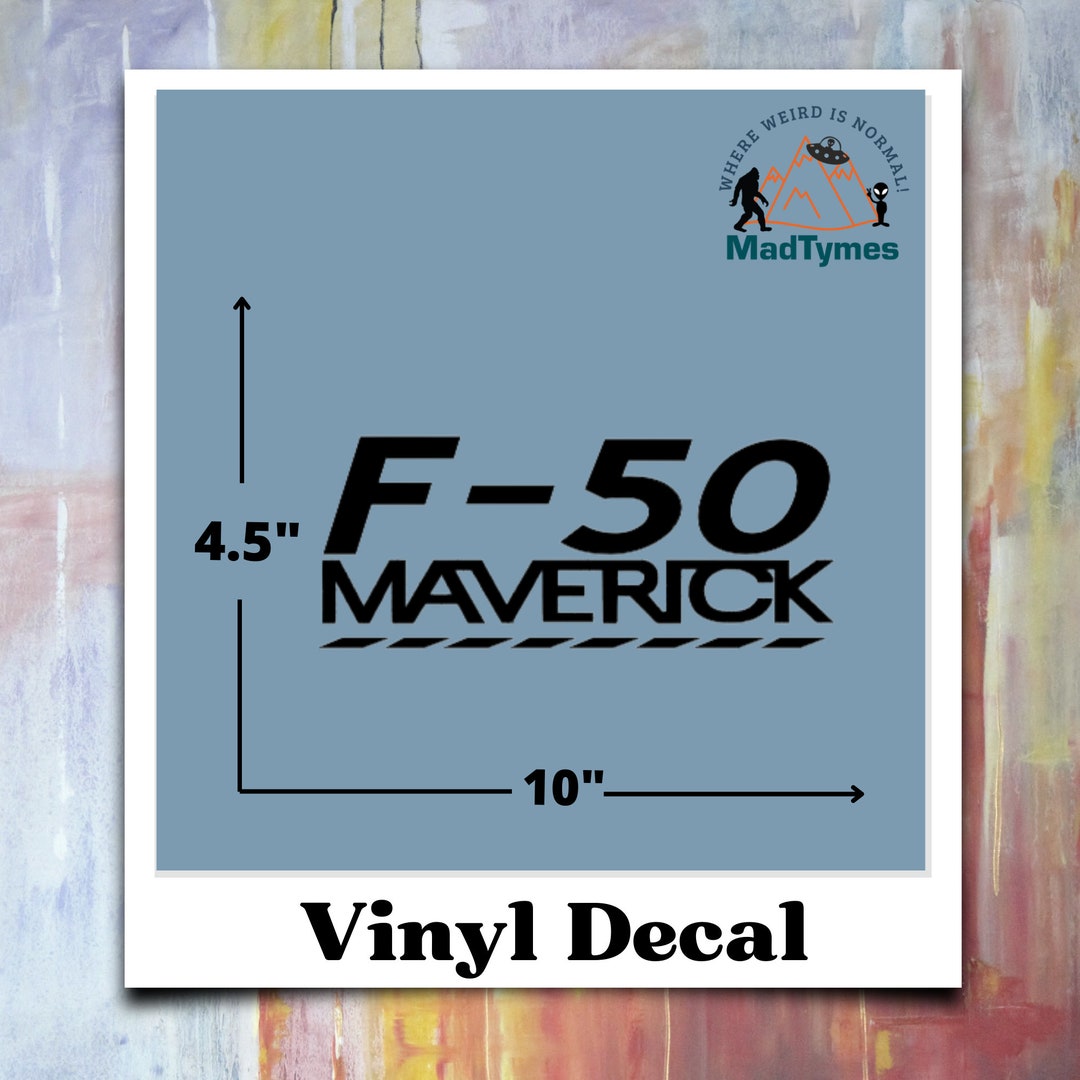 Maverick F50 Permanent Vinyl Decal Ford Maverick F50 Vinyl Decal F-50 ...