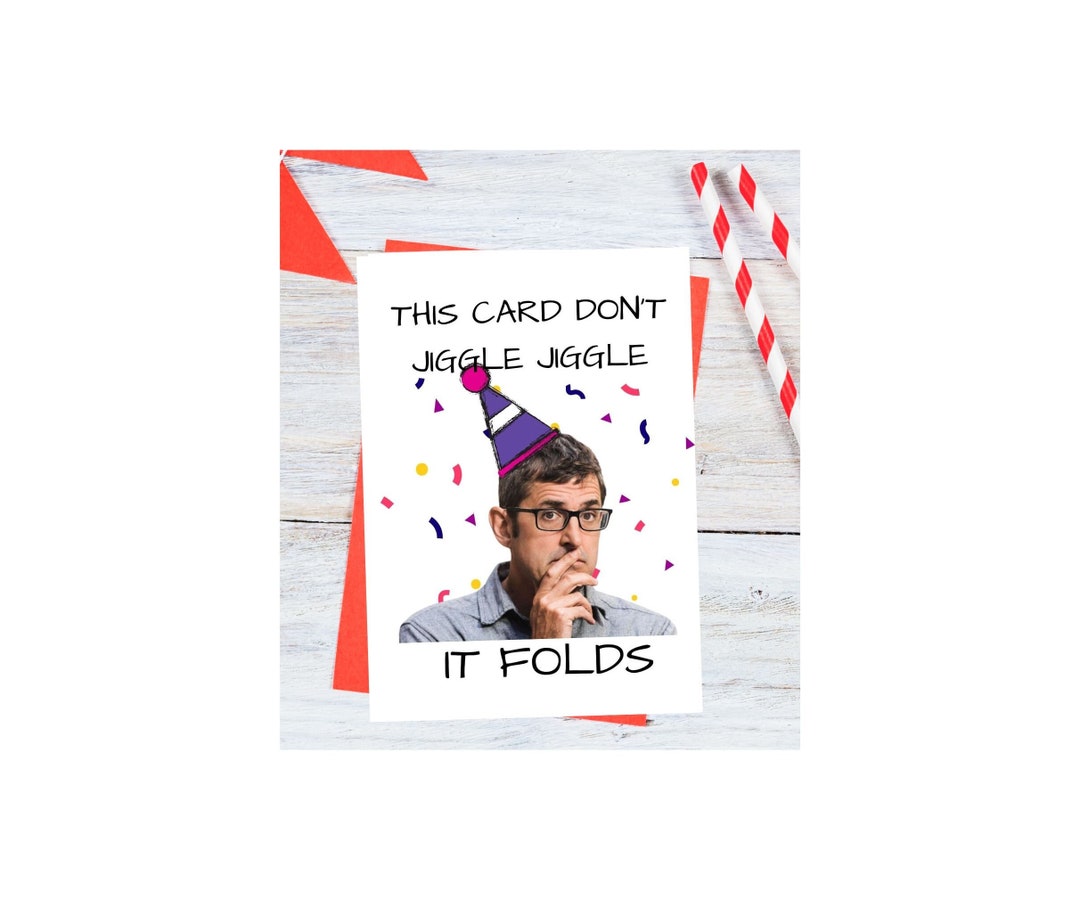 Funny Louis Theroux Birthday Card: Jiggle It Folds - Etsy